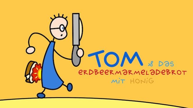 Tom & das Erdbeermarmeladebrot mit Honig (2005) - Netflix | Flixable